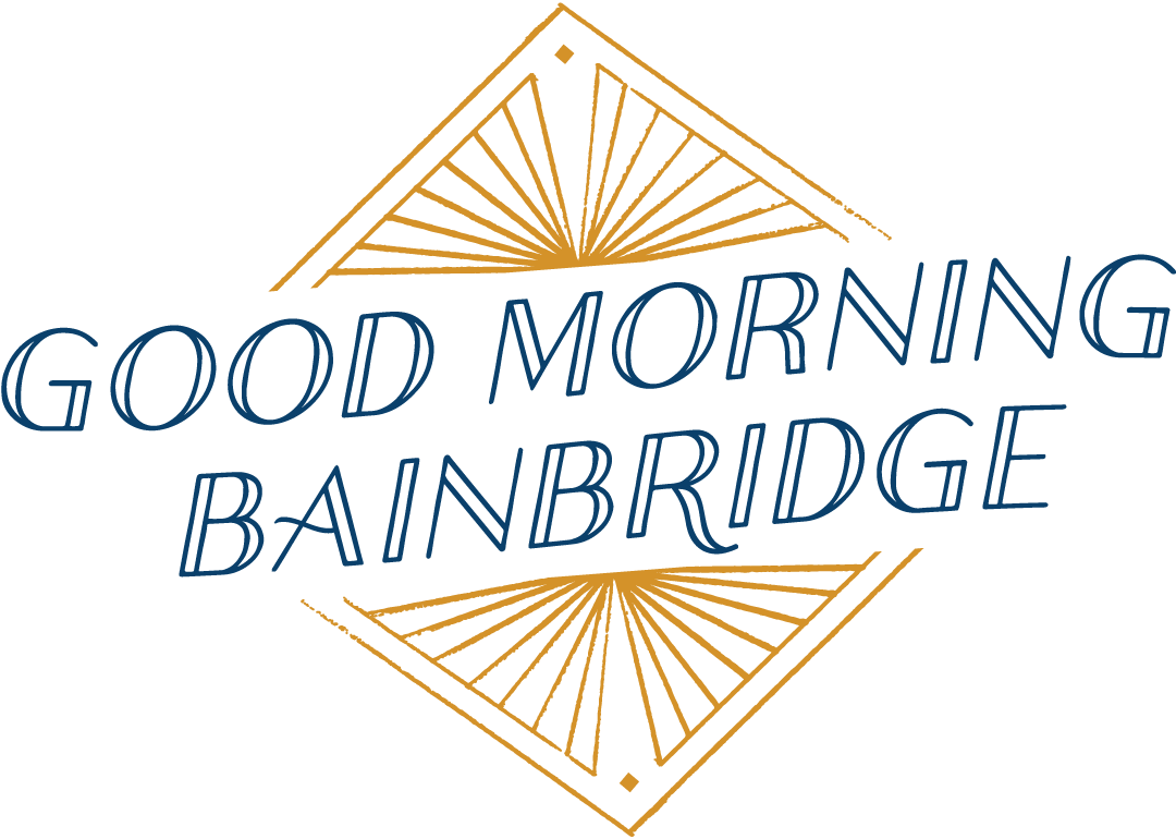 FOR RENT Good Morning Bainbridge